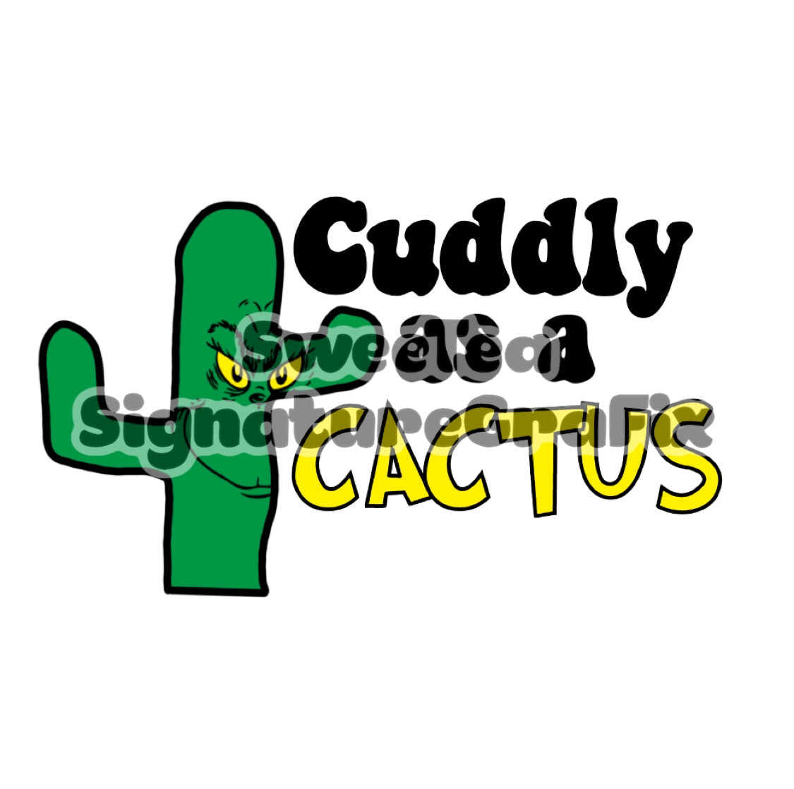 Cuddly as a Cactus- Sub – Sweet Tea Signature GraFix