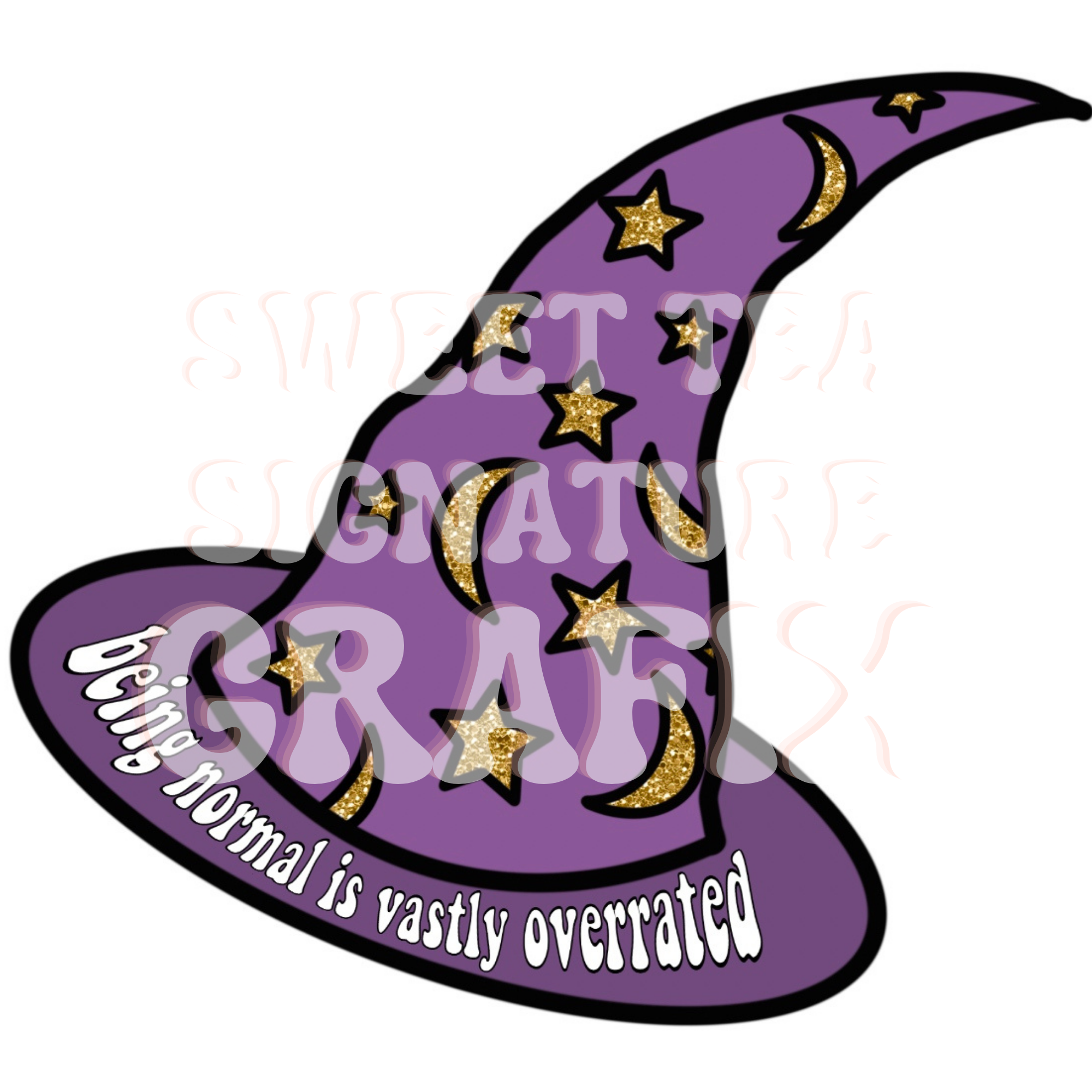Normal is Overrated – Sweet Tea Signature GraFix